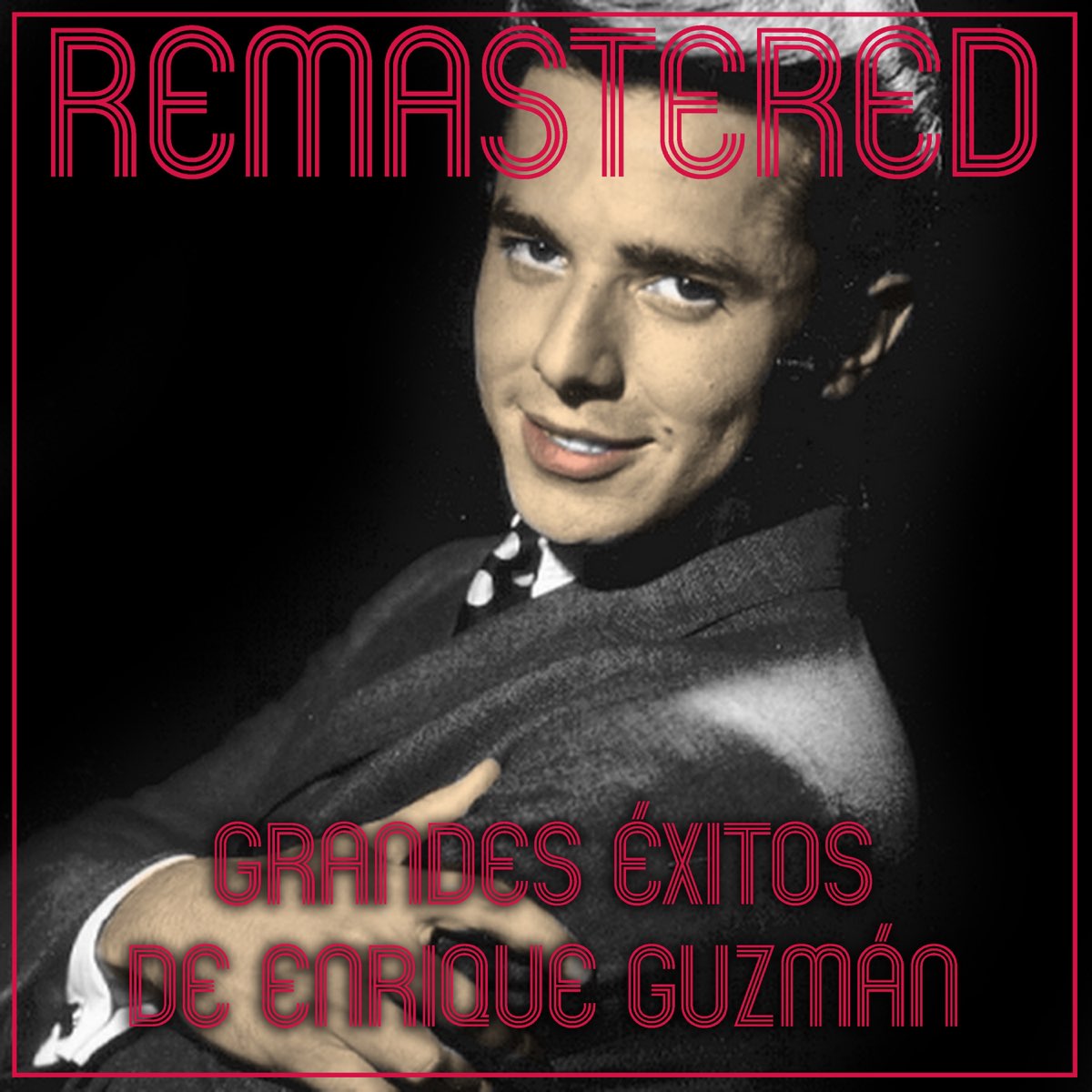 Grandes Éxitos de Enrique Guzmán (Remastered)” álbum de Enrique Guzman ...