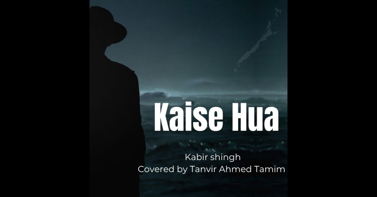 ‎Kaise Hua Kabir Shingh Cover Song Tanvir Ahmed Tamim - Single - Tanvir ...