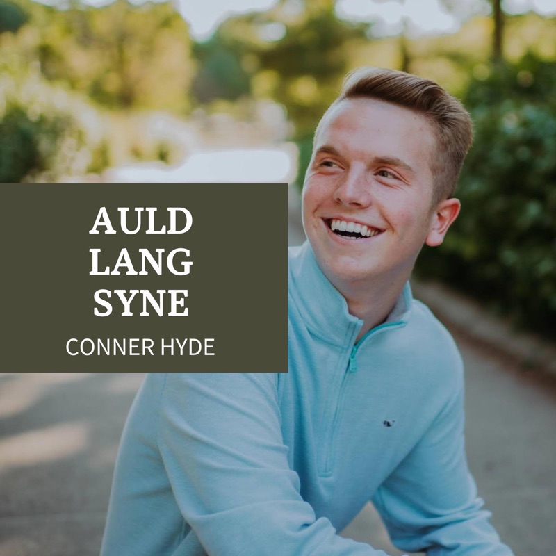 Auld Lang Syne - Conner Hyde: Song Lyrics, Music Videos & Concerts