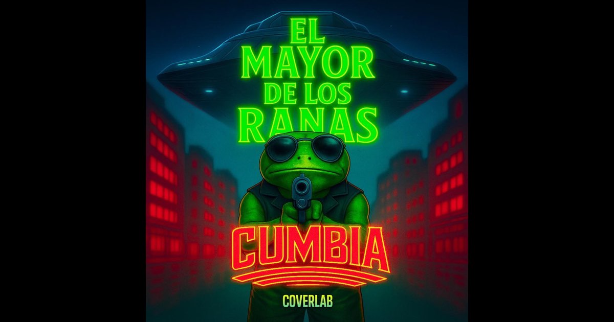 EL MAYOR DE LOS RANAS (Cumbia cover) - Single” álbum de CoverLab en Apple Music