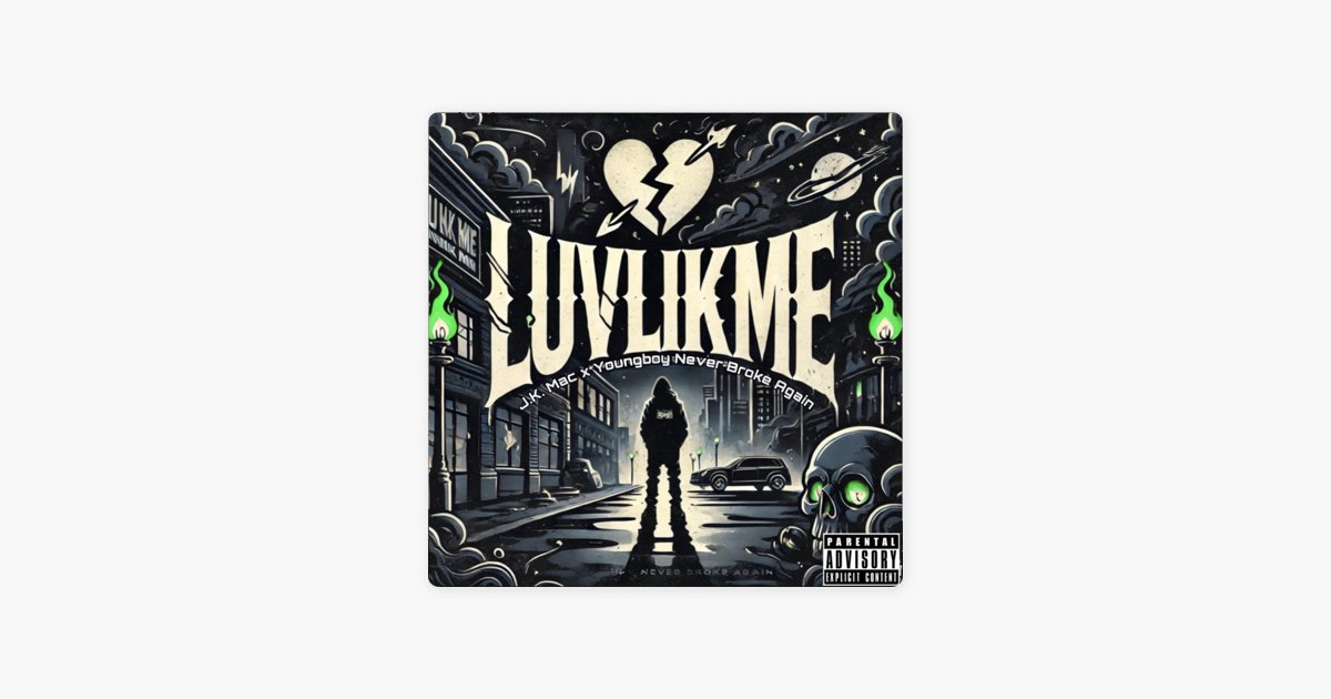 ‎Luv Lik Me - Song by J.K. Mac & YoungBoy Never Broke Again - Apple Music