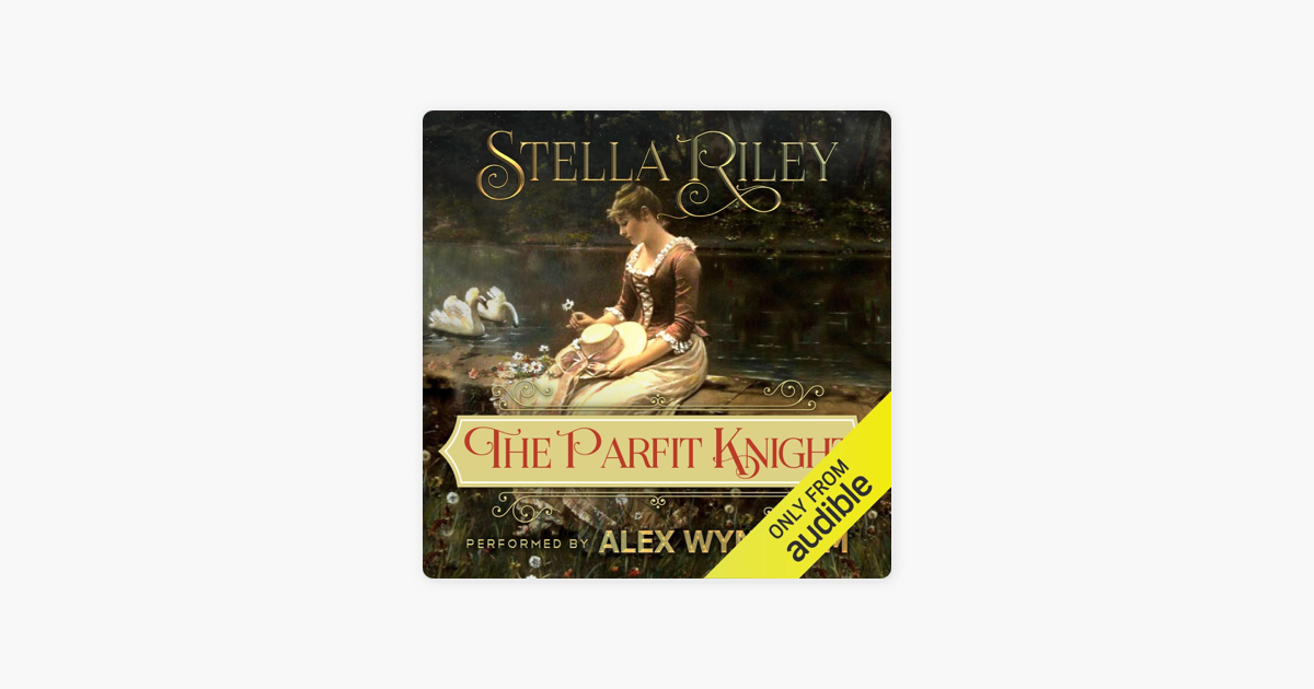 ‎The Parfit Knight: Rockliffe Book 1 (Unabridged) by Stella Riley on ...