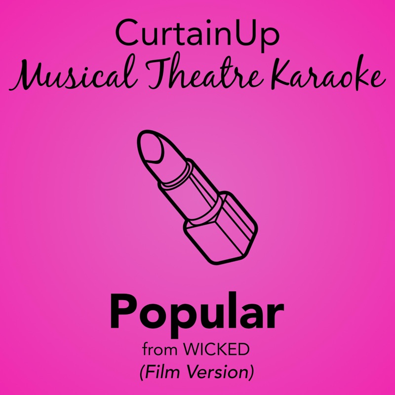 Popular (from Wicked) [Film Version] [Instrumental] - CurtainUp MTK ...