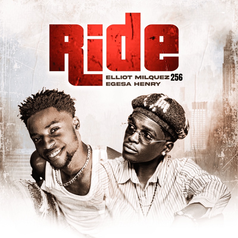 Ride (feat. Egesa Henry) - Elliot Milquez 256: Song Lyrics, Music ...