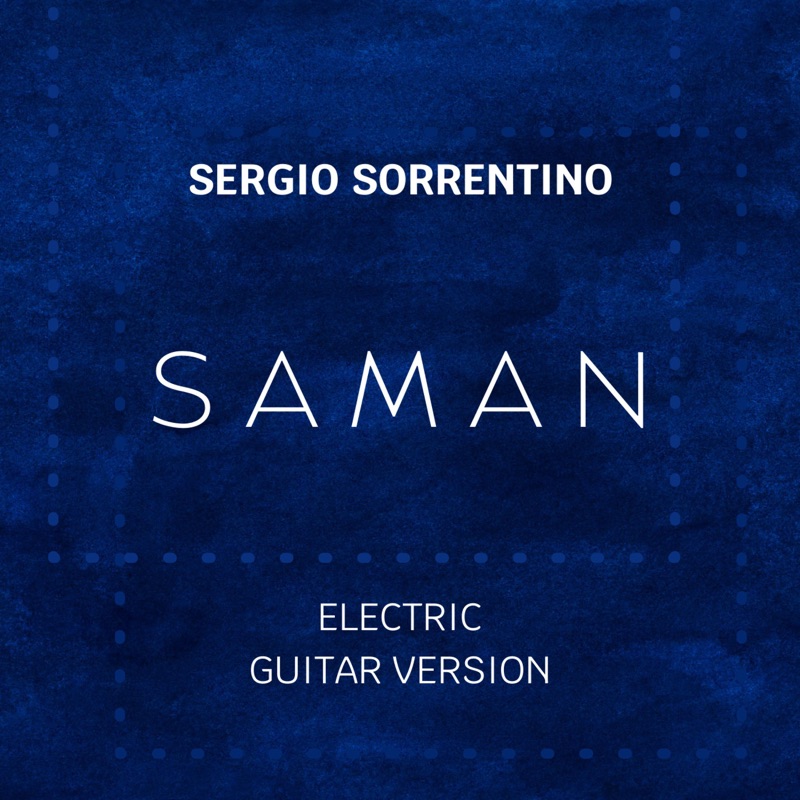Saman (electric guitar version) - Sergio Sorrentino: Song Lyrics, Music ...