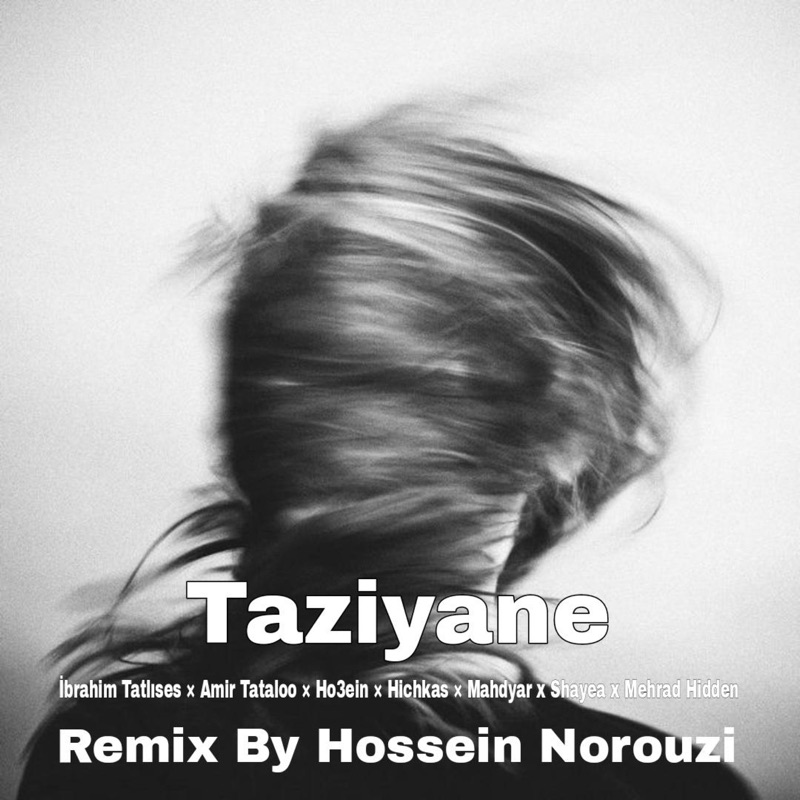 Taziyane (ibrahim Tatlses x Amir Tataloo x Ho3ein x Hichkas x Mahdyar X ...
