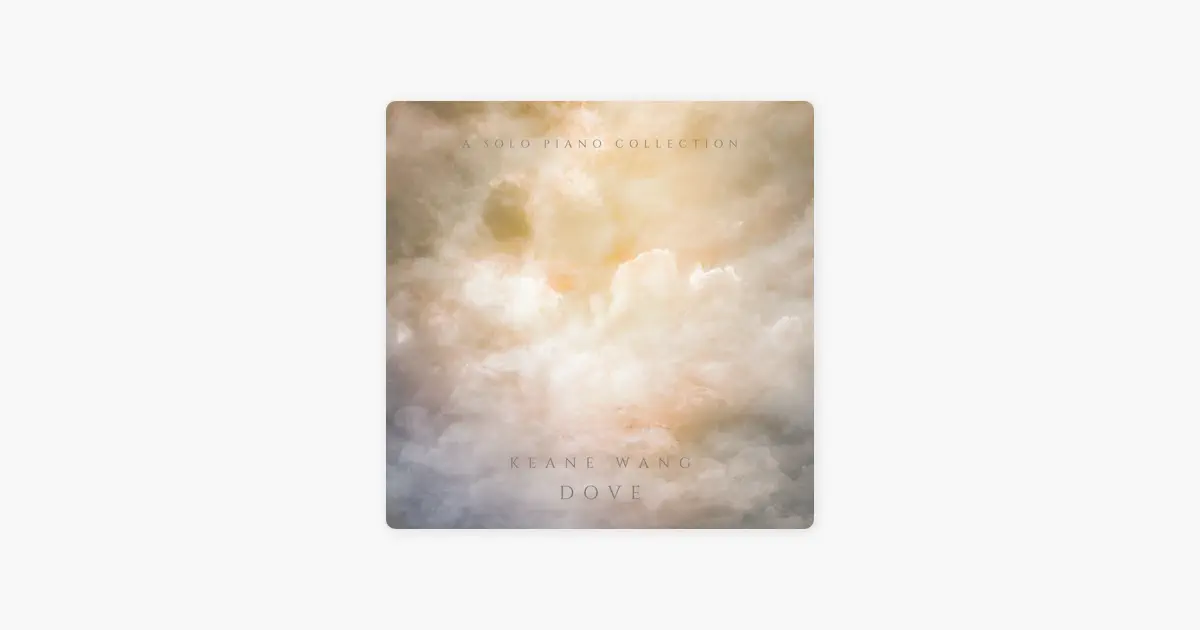 ‎Dove by Keane Wang - Apple Music Classical