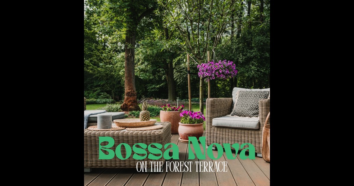 ‎Bossa Nova on the Forest Terrace - Cafe Lounge Resort的專輯 - Apple Music