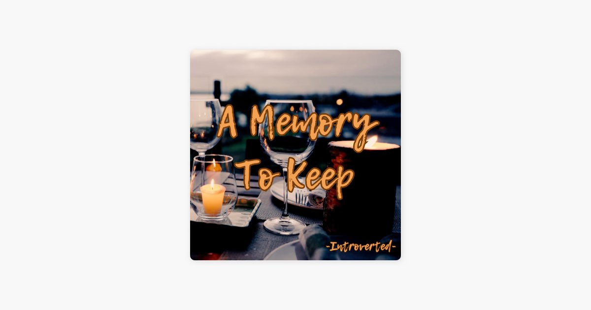 ‎A Memory To Keep - Song by Introverted - Apple Music