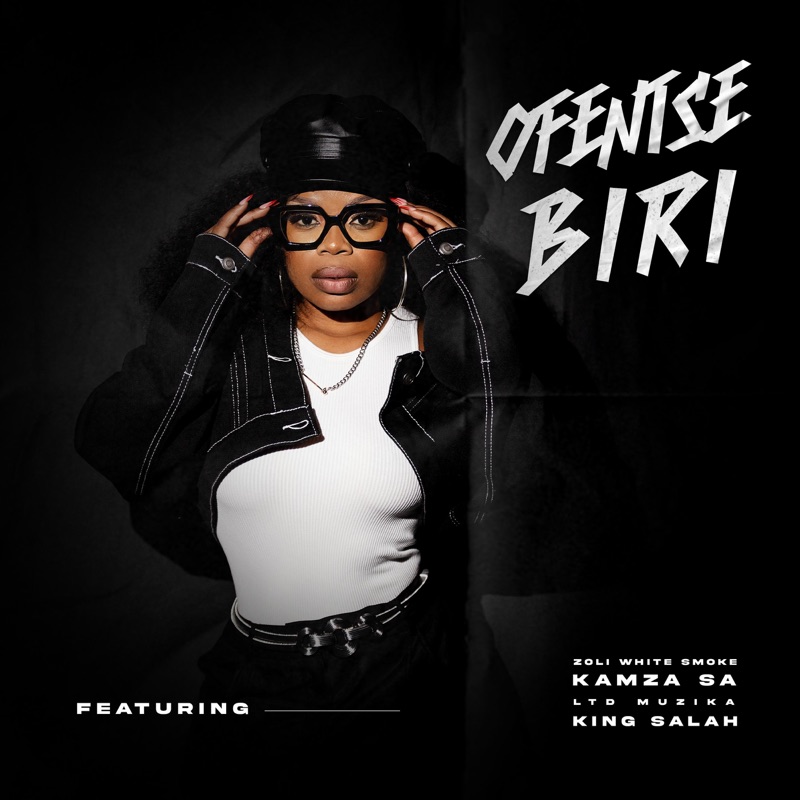 Biri (feat. Zoli White Smoke, Kamza SA, Ltd Muzika & King Salah) - Ofentse：歌詞、ミュージック ビデオ、コンサート