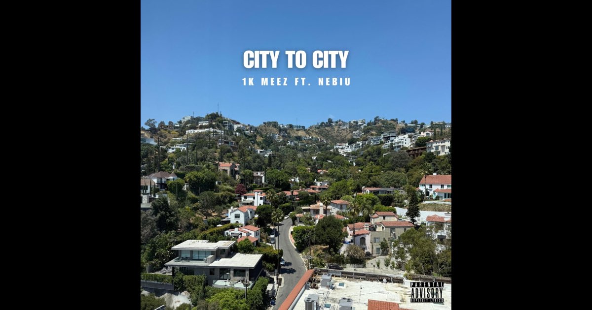 ‎City to City (feat. Nebiu) - Single - Álbum de 1K Meez - Apple Music
