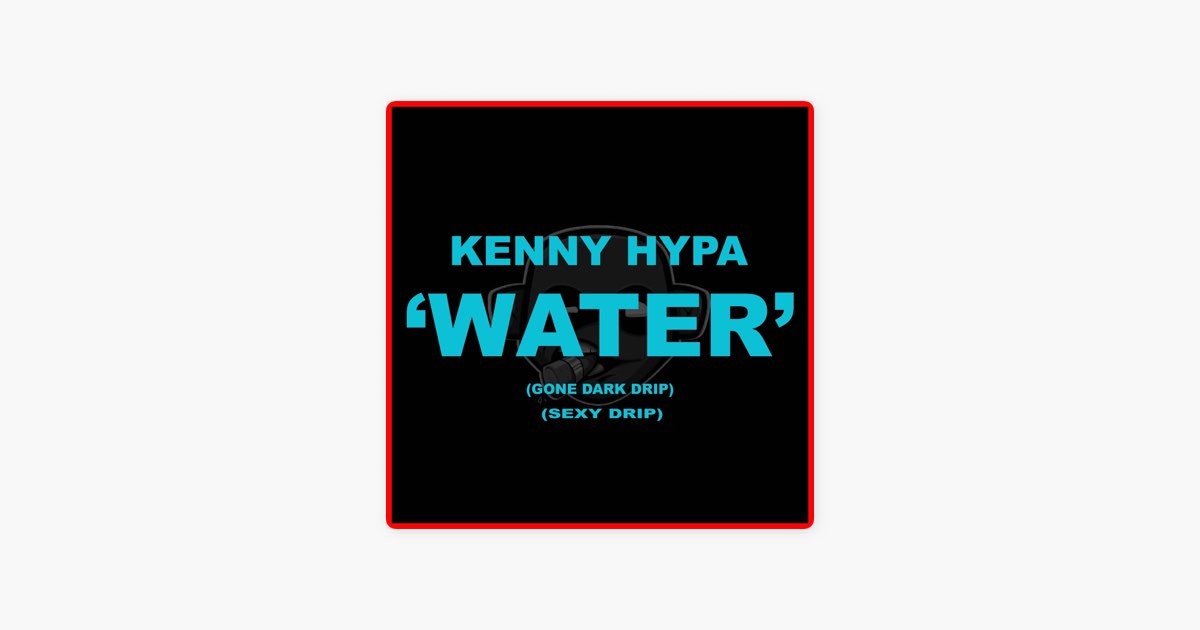 ‎Water — música de Kenny Hypa — Apple Music