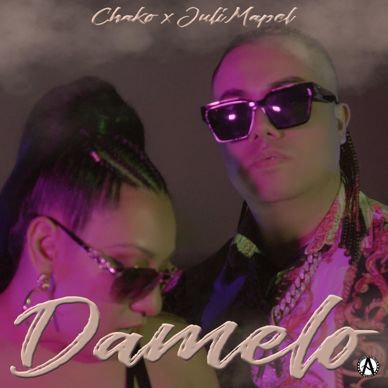 Dámelo (feat. July Mapel) - Chako La Melodia Con Clase: Song Lyrics ...