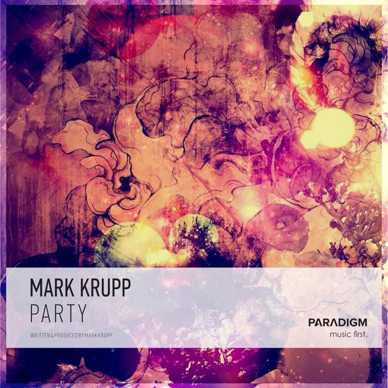 Party - Mark Krupp: Song Lyrics, Music Videos & Concerts
