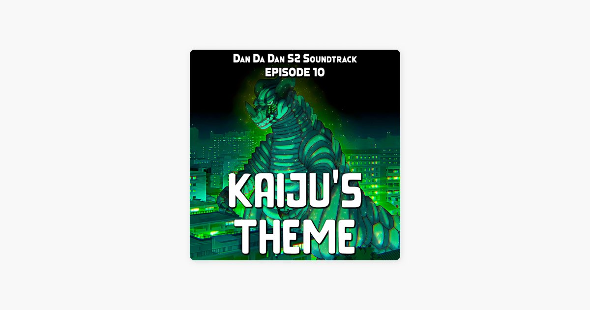 ‎Dan Da Dan S2 EP 10 - Kaiju's Theme (Epic Version) – Song by ...
