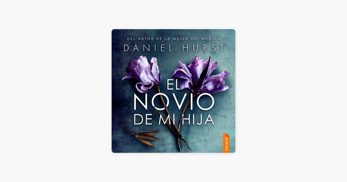 El novio de mi hija: El novio de mi hija, Vol. 1“ von Daniel Hurst in ...