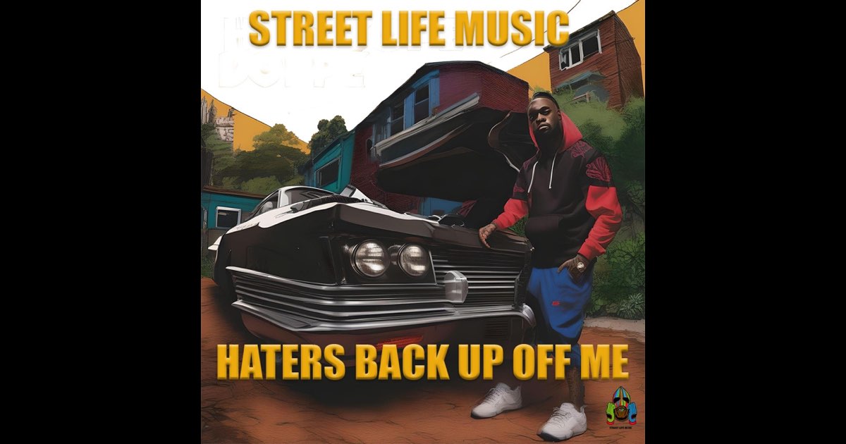 ‎Haters Back Up Off Me - Single - Album by STREET LIFE MUSIC - Apple Music