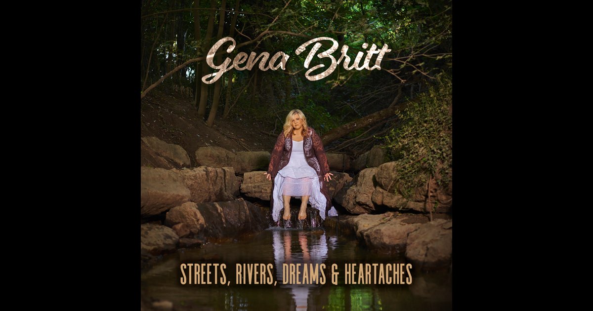 ‎Streets, Rivers, Dreams & Heartaches - Album by Gena Britt - Apple Music