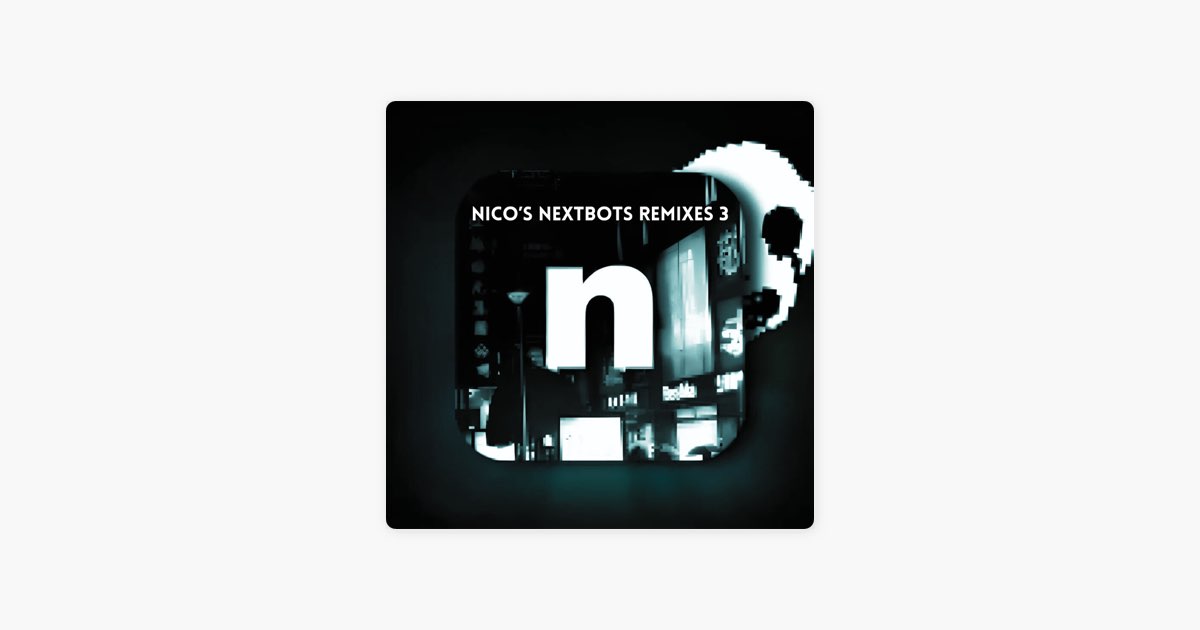 ‎nico's nextbots remixes 3 - Album by TheReal King Jay, Z3r0Wrld ...