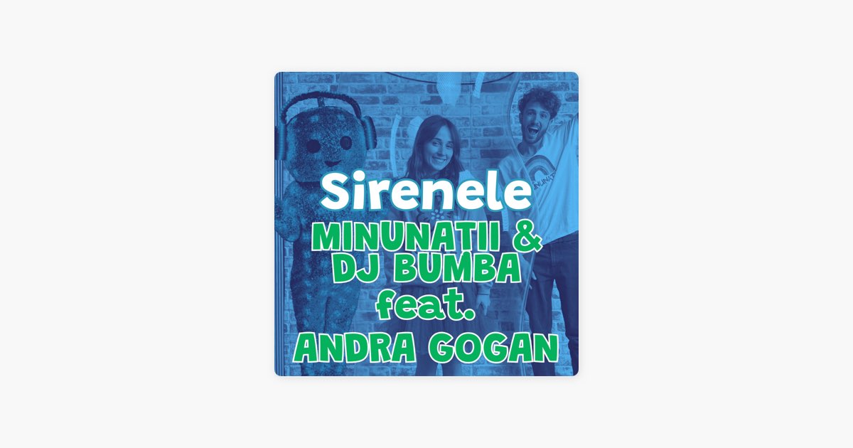 ‎SIRENELE - Song by Minunatii, Dj BumBa & Andra Gogan - Apple Music