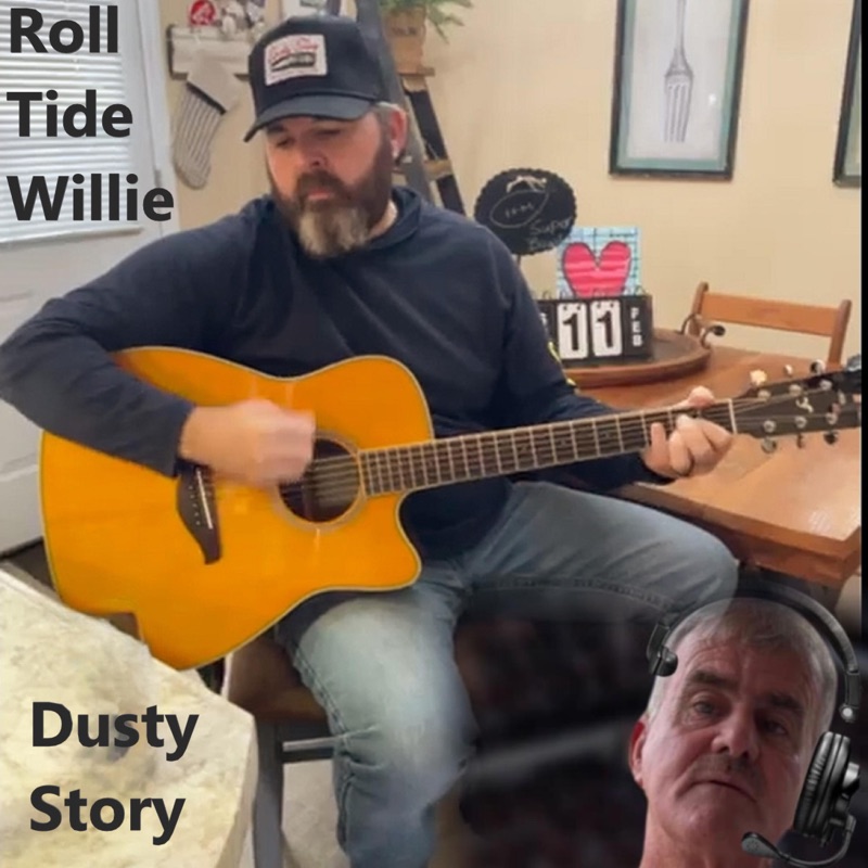 Roll Tide Willie - Dusty Story: Song Lyrics, Music Videos & Concerts