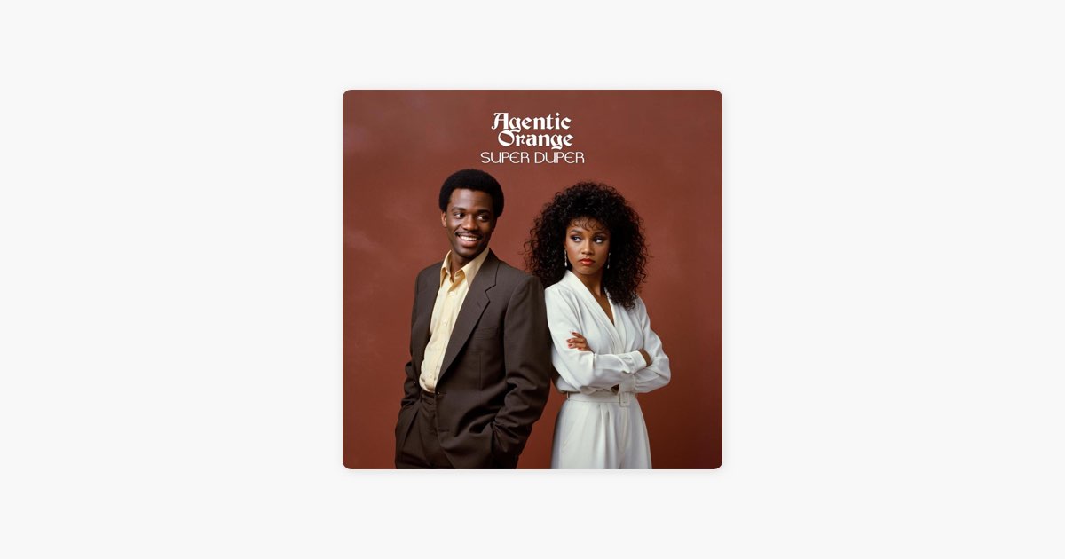 ‎Super Duper – Song by Agentic Orange – Apple Music