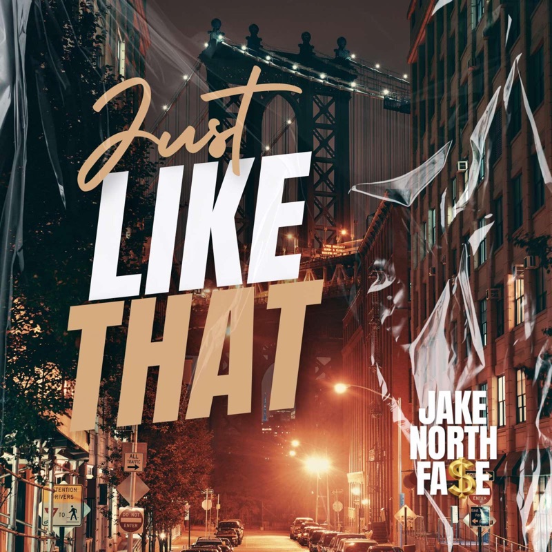 Just Like That - Jake Northfa$e: Song Lyrics, Music Videos & Concerts