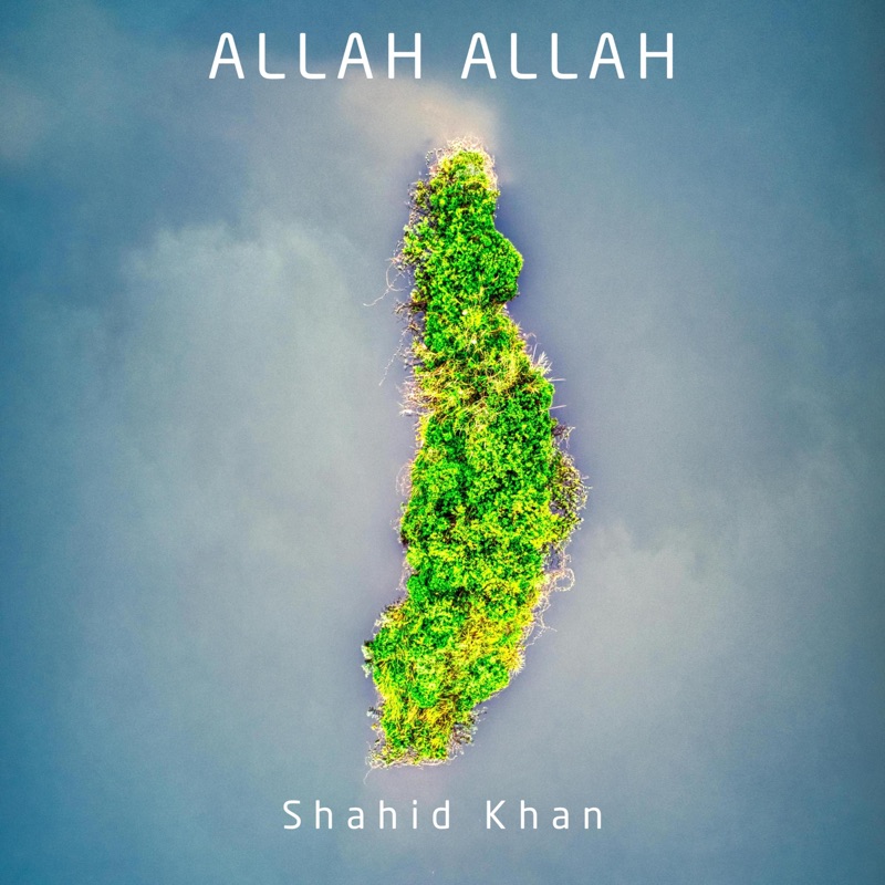 Allah Allah - Nasheed - Shahid Khan: Song Lyrics, Music Videos & Concerts
