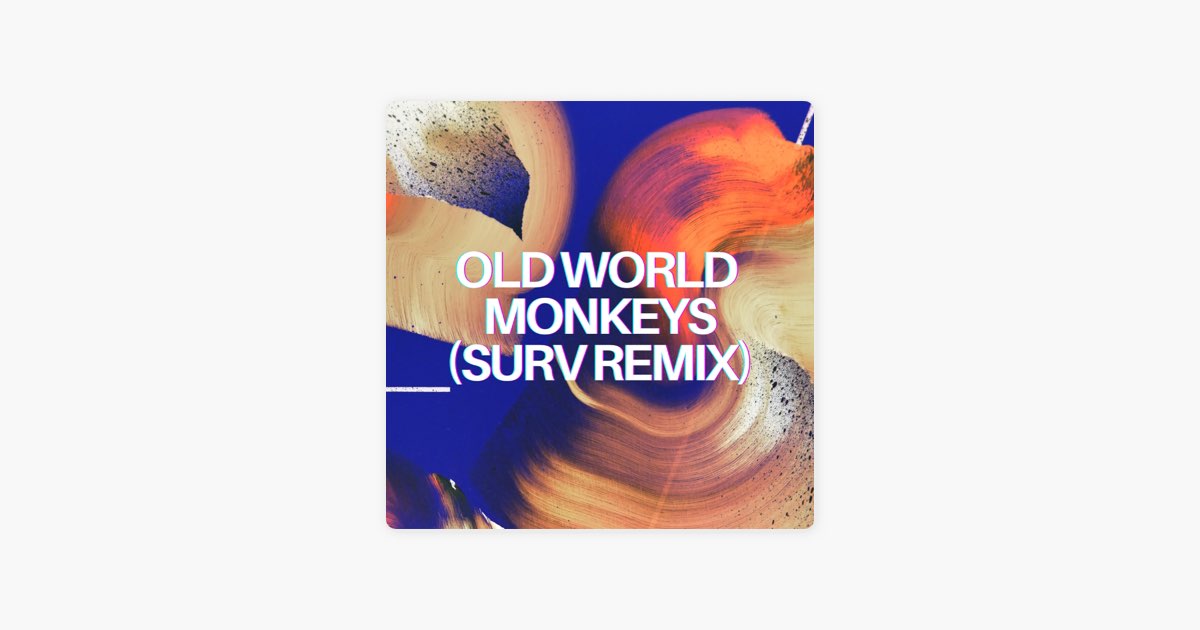 ‎Old World Monkeys (Surv Remix) - Canción de The Seven Ups - Apple Music