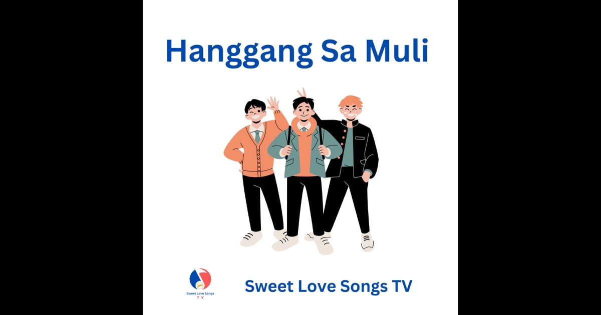 ‎Hanggang Sa Muli - Single - Album by Sweet Love Songs TV - Apple Music
