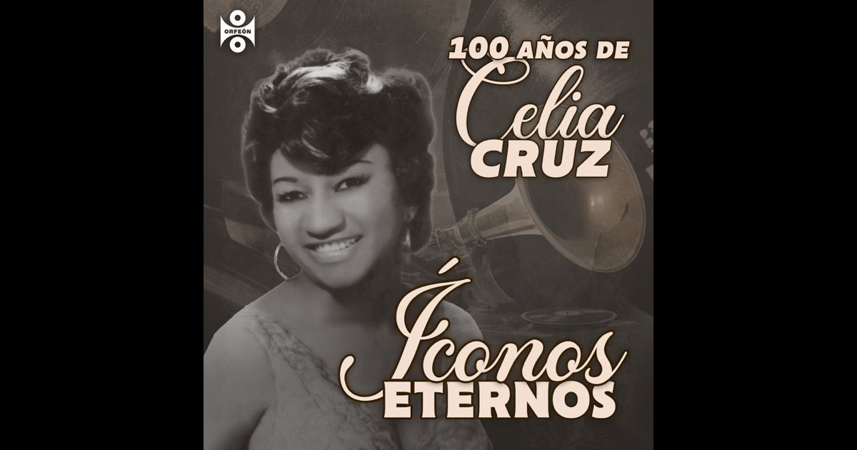 ‎Íconos Eternos: 100 Años de Celia Cruz - Album by Celia Cruz - Apple Music