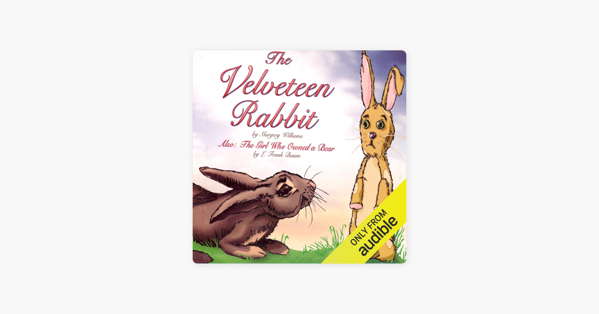 ‎The Velveteen Rabbit and The Girl Who Owned a Bear by Margery Williams ...