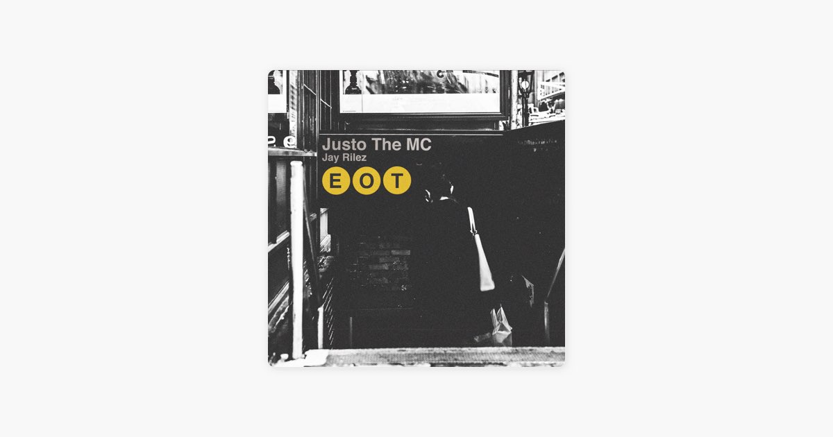 ‎E.O.T. - Canción de Justo the Mc & Jay Rilez - Apple Music