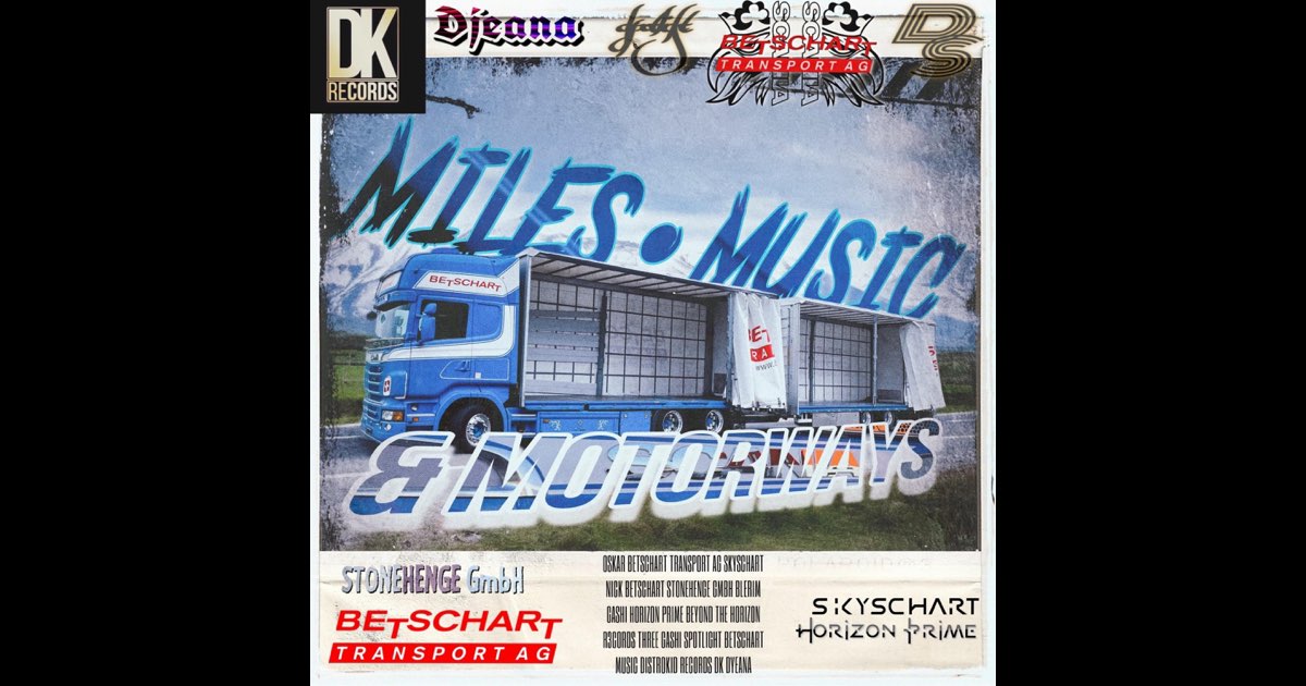 Miles, Music & Motorways (feat. Betschart Transport AG, Dyeana, Nick Betschart & R3CORDS THREE ...