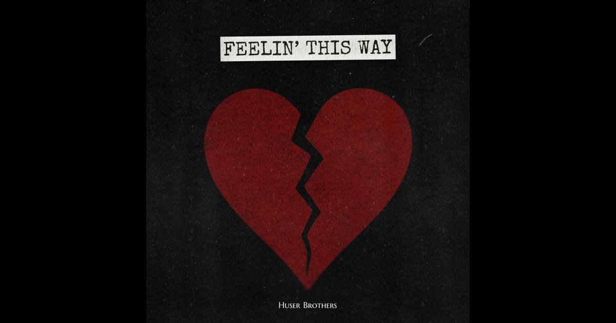 Feelin' This Way - Single” álbum de Huser Brother Band en Apple Music