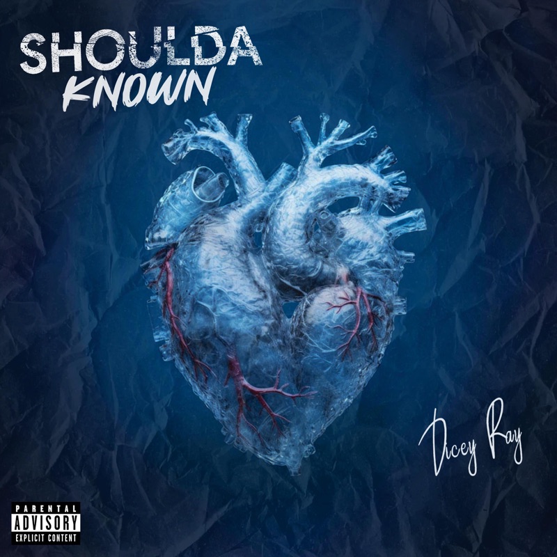Shoulda Known - Dicey Ray: Song Lyrics, Music Videos & Concerts
