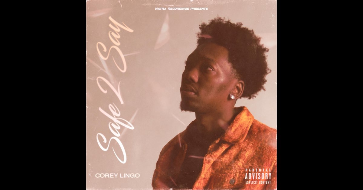 ‎Safe 2 Say - Album by Corey Lingo - Apple Music