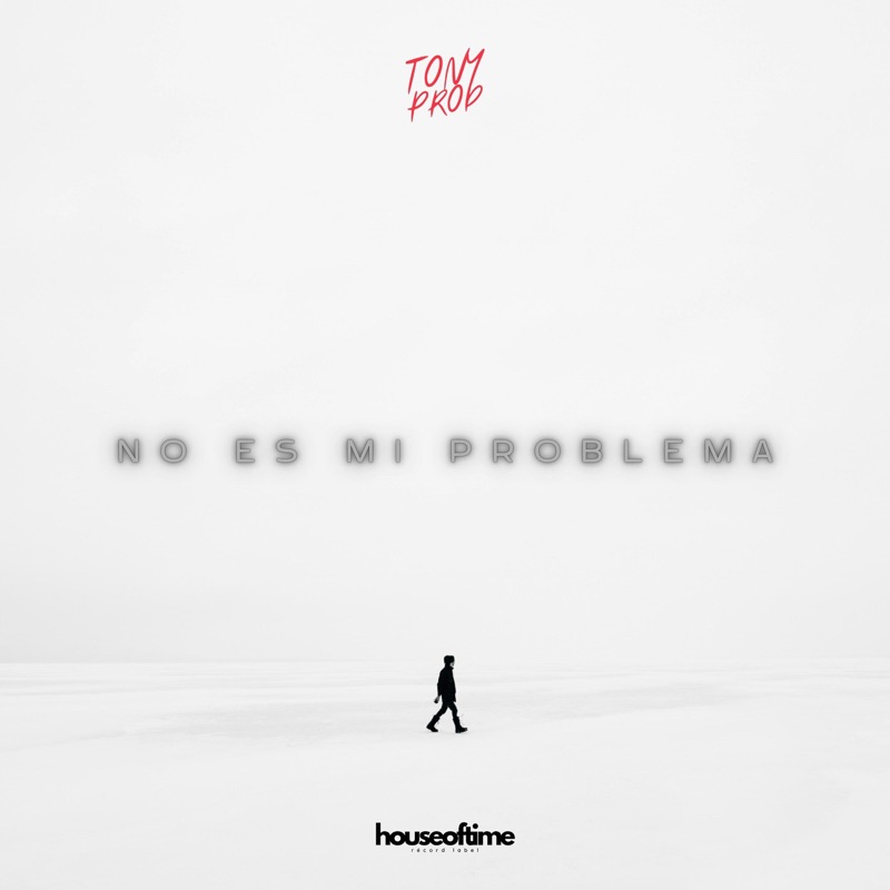 No Es Mi Problema - Tony Prod: Song Lyrics, Music Videos & Concerts