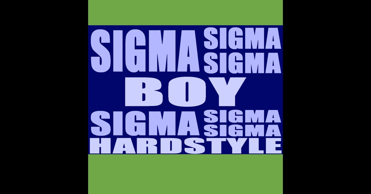 ‎SIGMA SIGMA SIGMA BOY SIGMA SIGMA SIGMA HARDSTYLE - Single - Album by ...