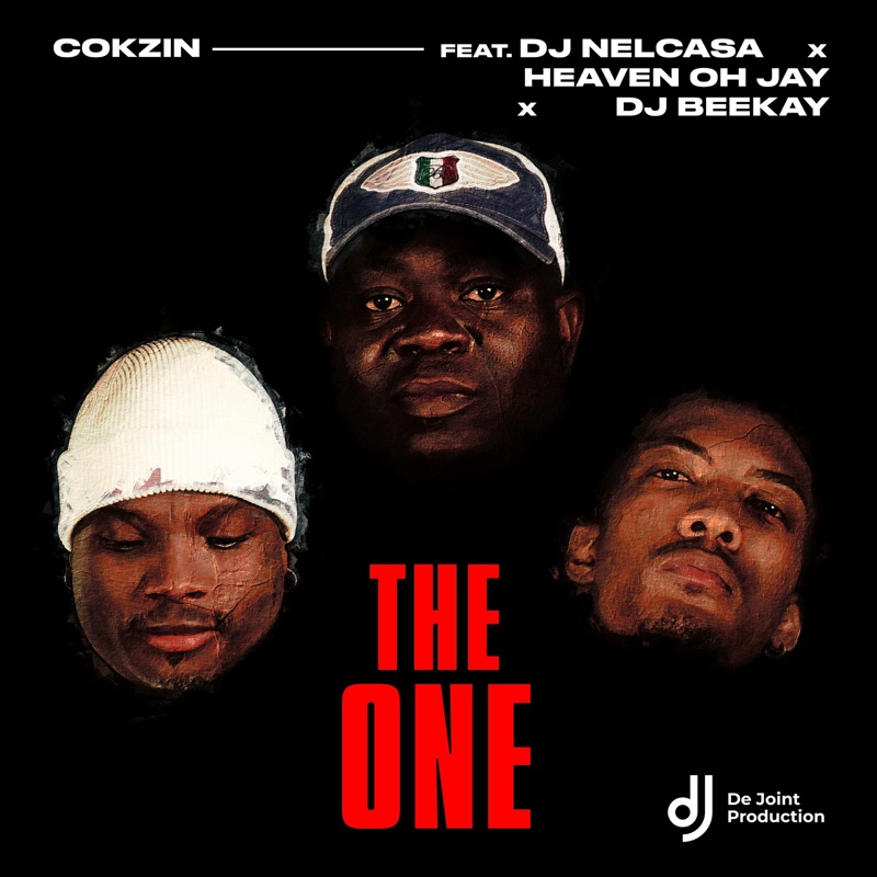 The one (feat. Heaven oh Jay, Dj Nelcasa & Dj Beekay) - Cokzin: Song ...