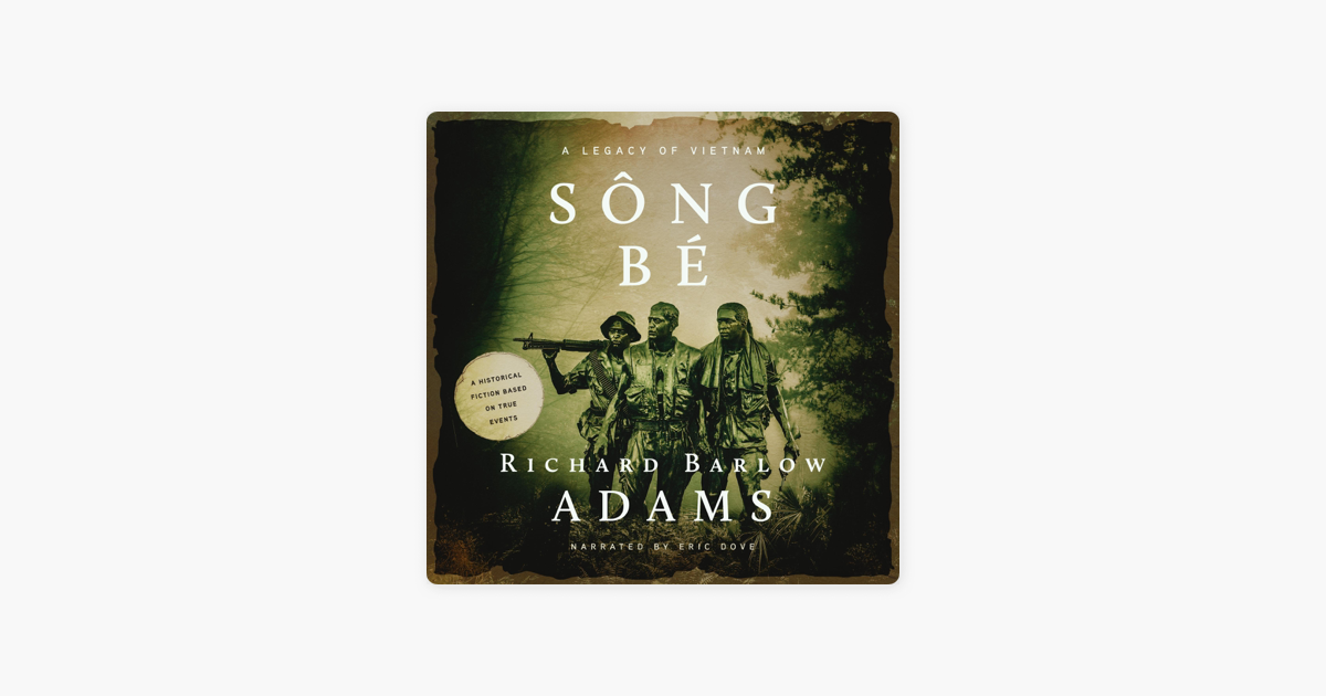 ‎Sông Bé: A Legacy of Vietnam (Unabridged) by Richard Adams on Apple Books