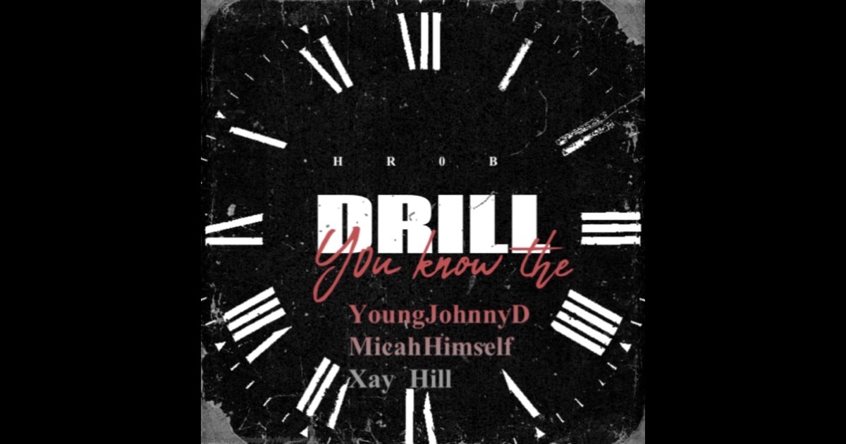 Y0U KN0W THE DRILL (feat. YoungJohnnyD, MicahHimself & Xay Hill ...