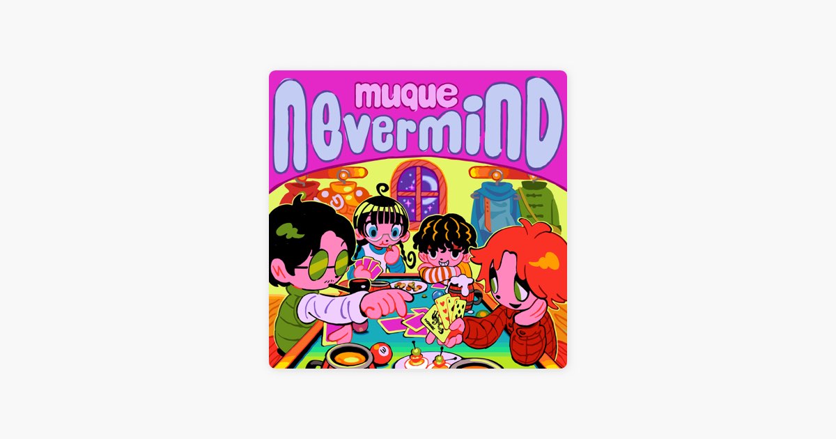 ‎nevermind - muqueの曲 - Apple Music