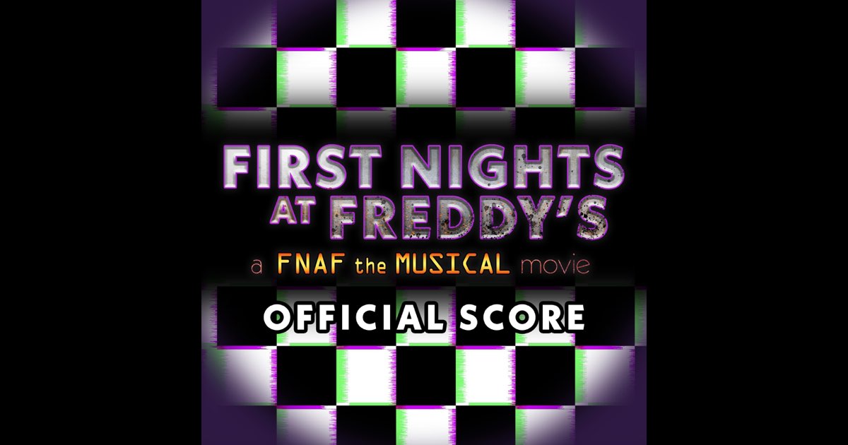 ‎First Nights at Freddy's: The FNAF the Musical Movie Original Score ...