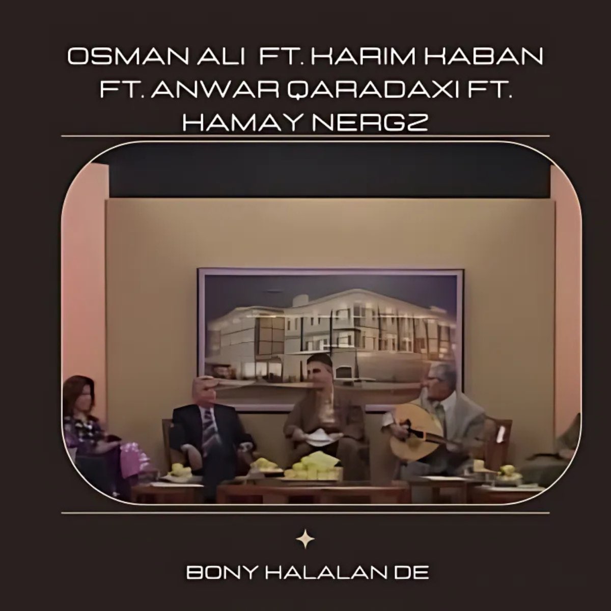 ‎Bony Halalan De (feat. Karim Kaban, Anwar Qaradaxi & Hamay Nergz ...