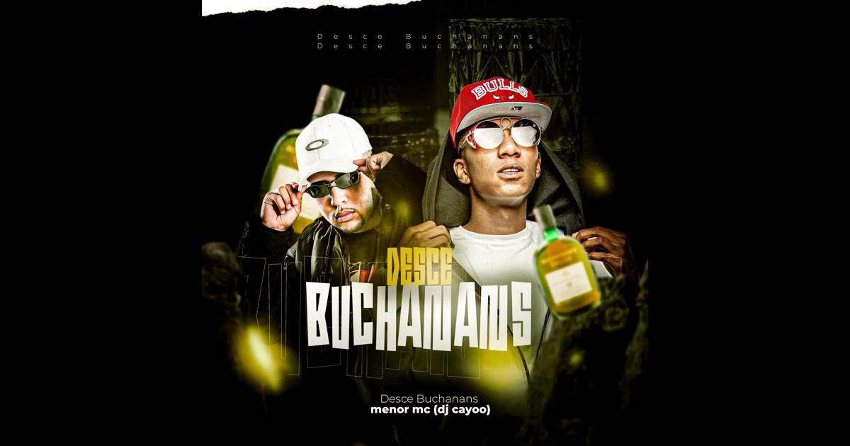 ‎Desce Buchanans - Single - Album by DJ Cayoo, Menor MC & DJ Di Marques ...