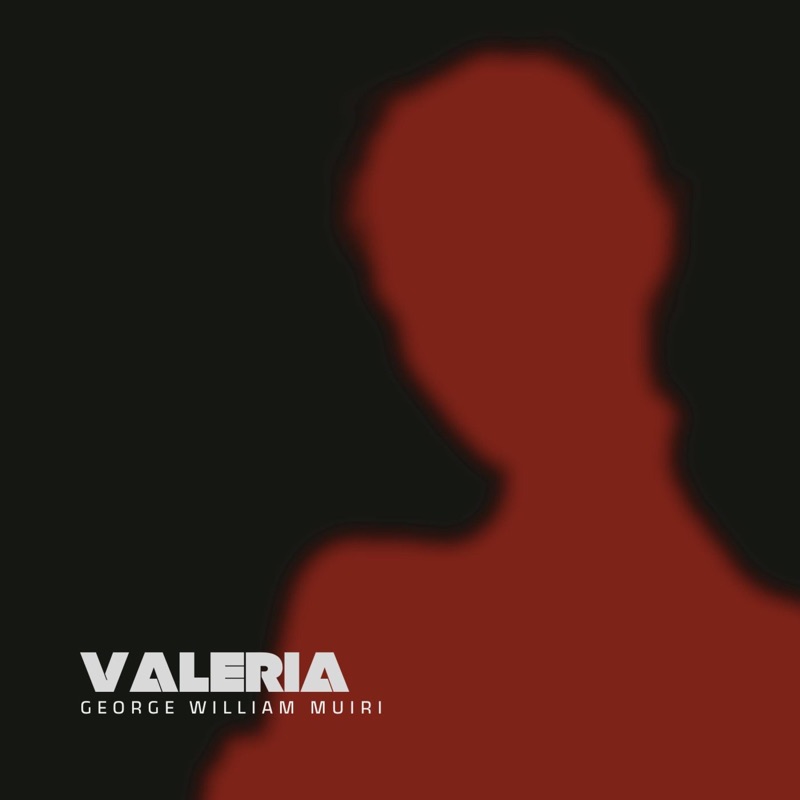 Valeria (feat. rapGEOX) - George William Muiri & GEOXwill: Song Lyrics ...