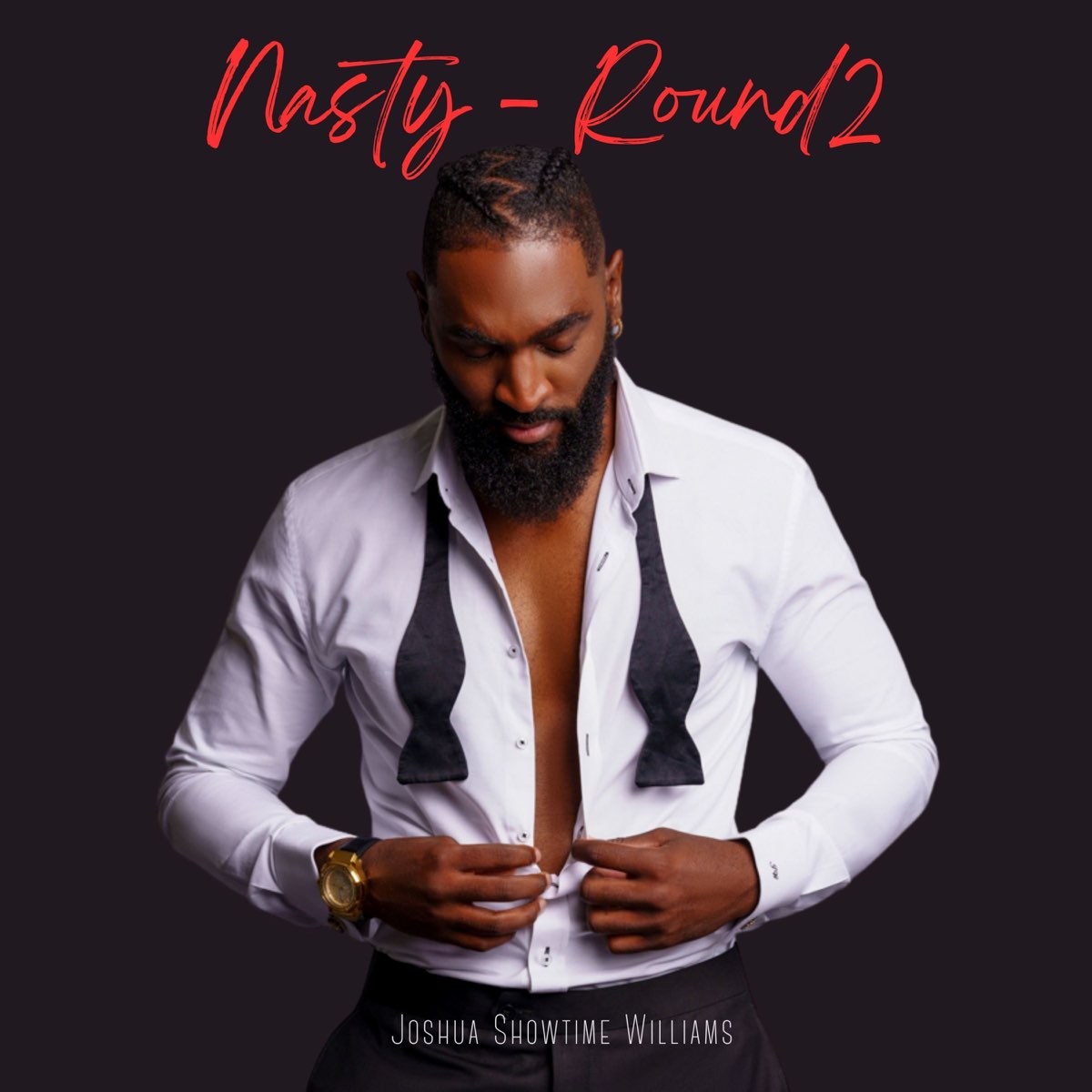 ‎Nasty-Round2 - Single - Album by Joshua Showtime Williams - Apple Music