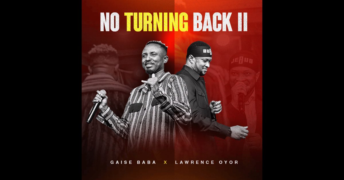 ‎No Turning Back II - Single - Album by Gaise Baba & Lawrence Oyor ...