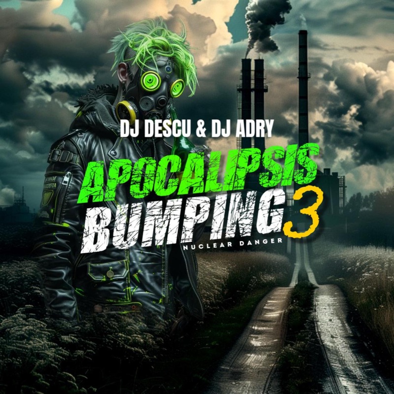 Apocalipsis Bumping 3 (feat. Dj Adry) - dj descu: Song Lyrics, Music ...